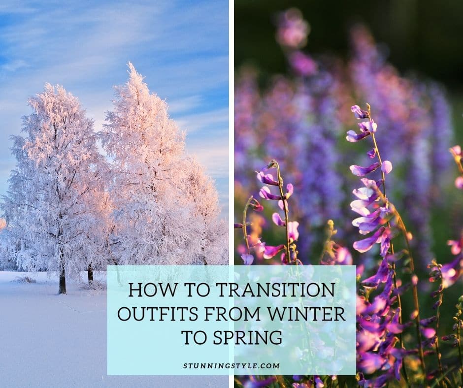 How To Transition Outfits From Winter To Spring - Stunning Style