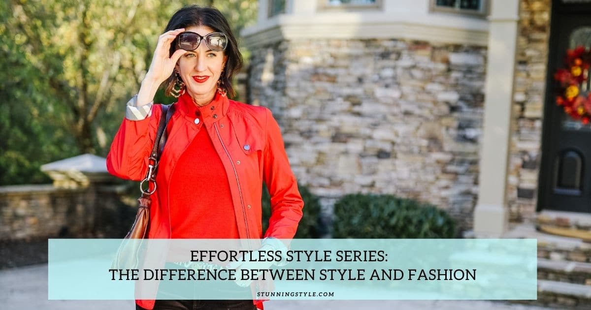 Effortless Style Series: The Difference Between Style And Fashion ...