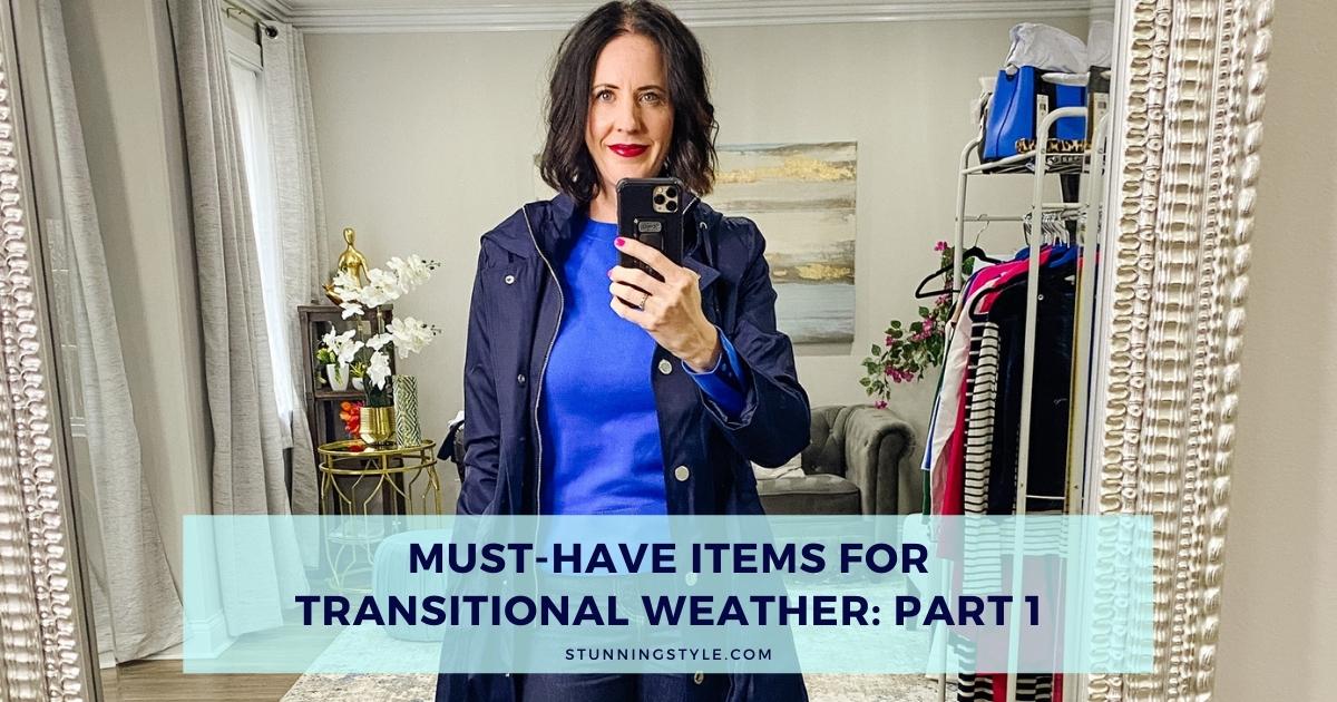 Must-Have Items for Transitional Weather: Part 1 - Stunning Style
