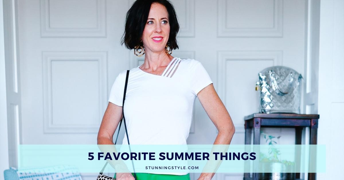 5 Favorite Summer Things - Stunning Style