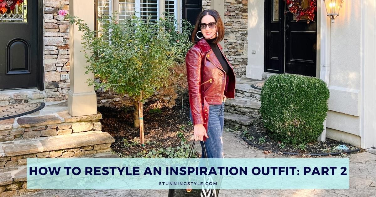 How to Restyle an Inspiration Outfit: Part 2 - Stunning Style