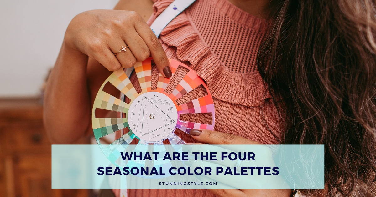 What Are the Four Seasonal Color Palettes - Stunning Style